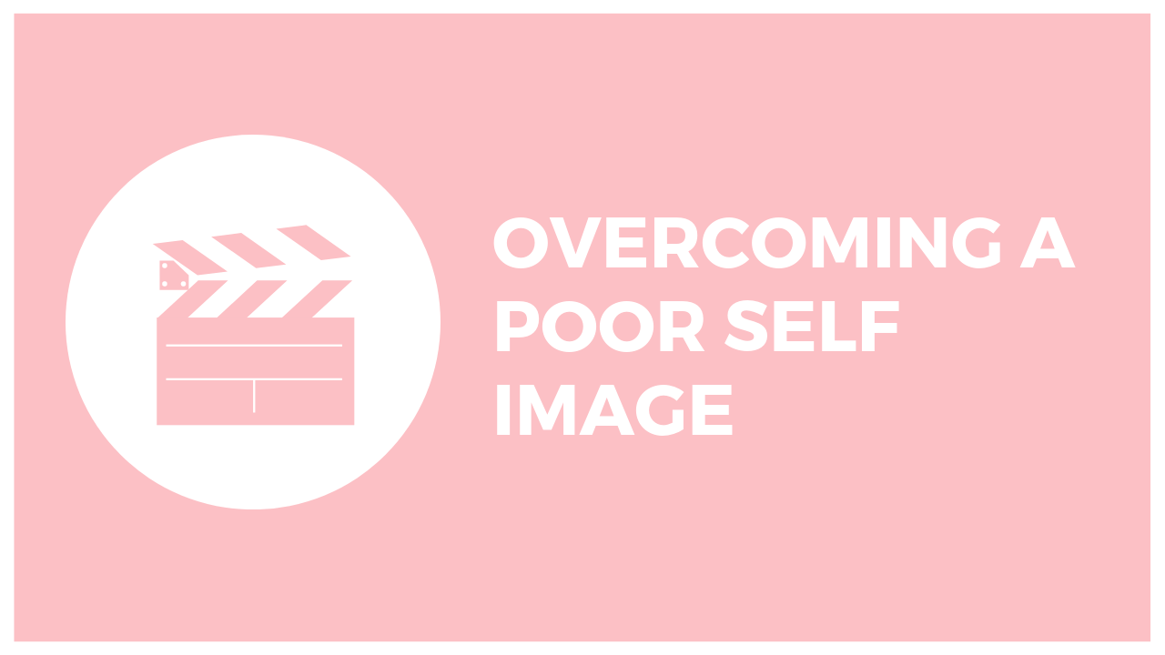 Overcoming A Poor Self Image | Diary of God's Daughter